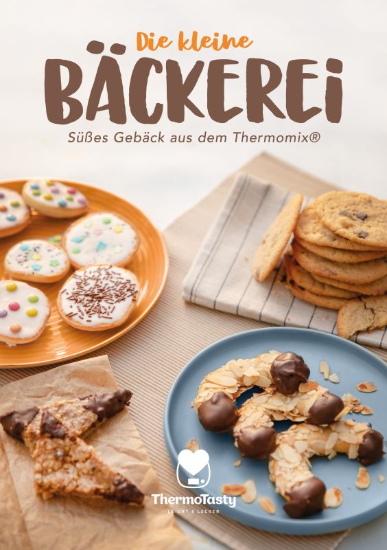 Die kleine Bäckerei: Süßes Gebäck aus dem Thermomix®